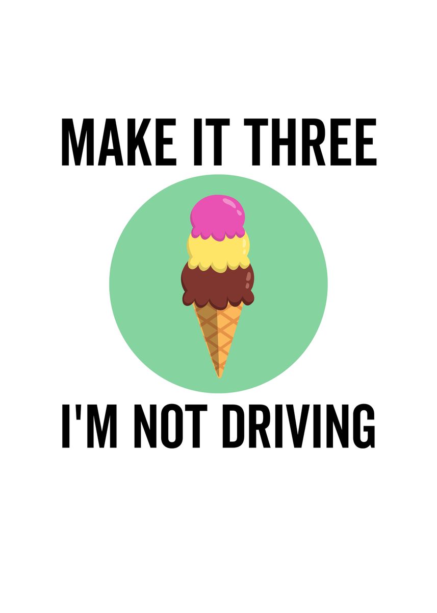 'Make It Three Im Not' Poster, picture, metal print, paint by Francois ...