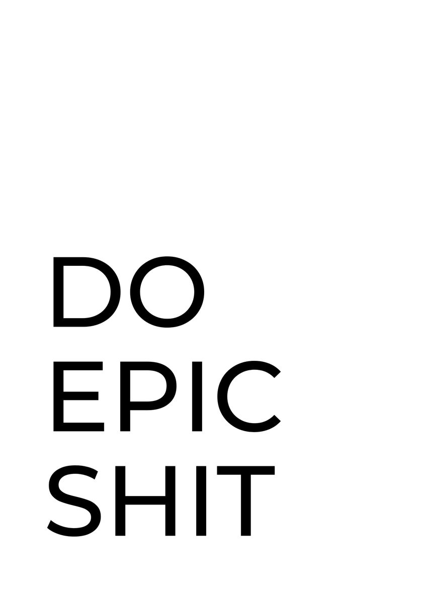 'Do Epic Shit' Poster, picture, metal print, paint by SoulArt Shop | Displate