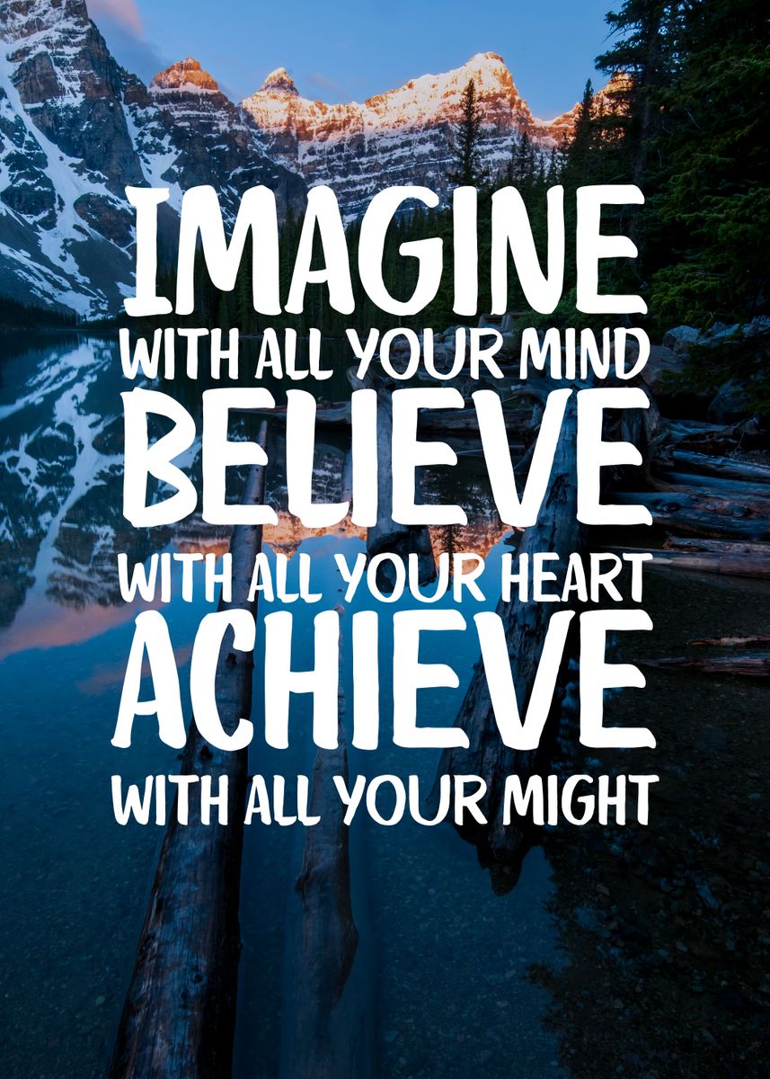 'Imagine Believe Achieve' Poster, picture, metal print, paint by Naui ...