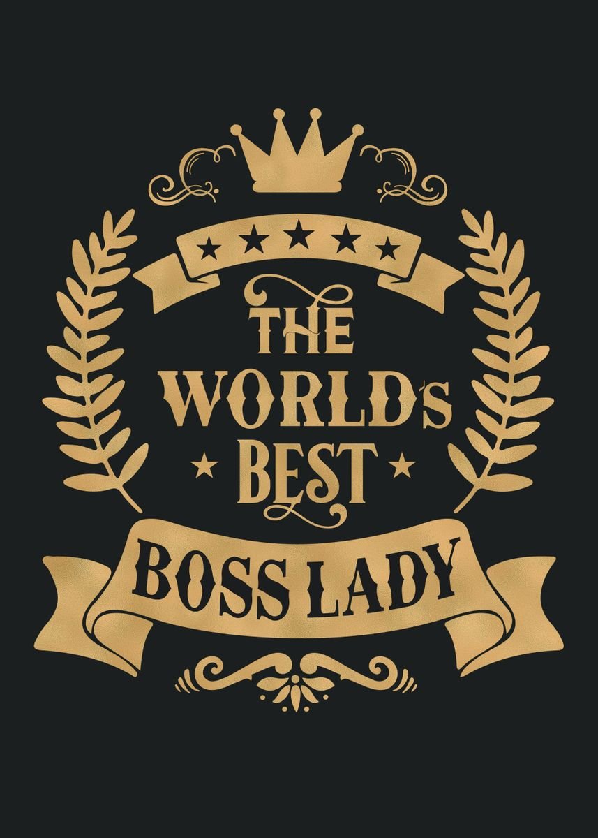 'World Best boss lady' Poster, picture, metal print, paint by XandYart ...
