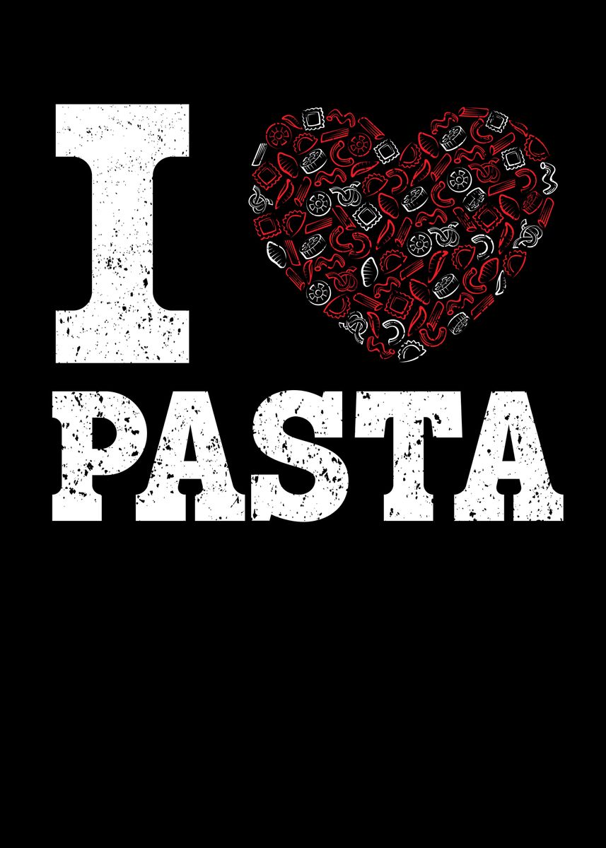 'I Love Pasta Italian Food' Poster, picture, metal print, paint by NAO ...