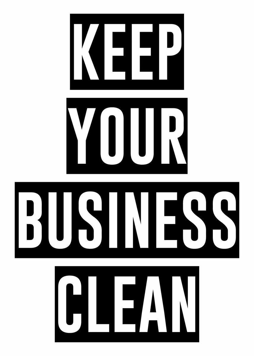 'KEEP YOUR BUSINESS CLEAN' Poster by LCW17 | Displate