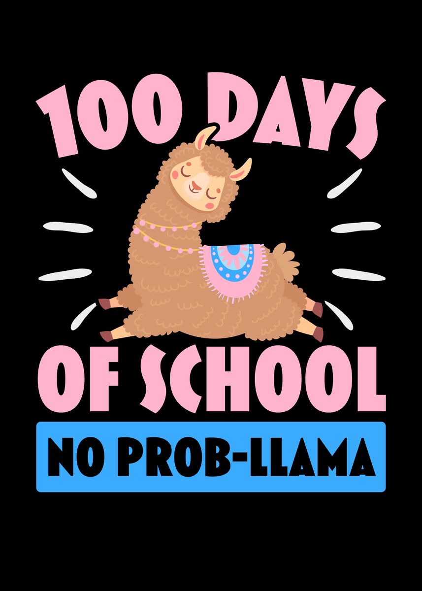 '100 Days Of School Llama' Poster, picture, metal print, paint by NAO ...