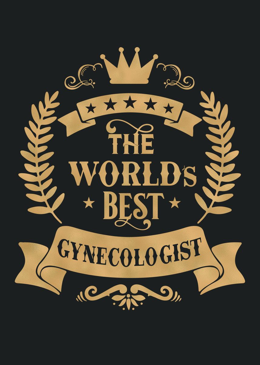 'World Best gynecologist ' Poster, picture, metal print, paint by ...
