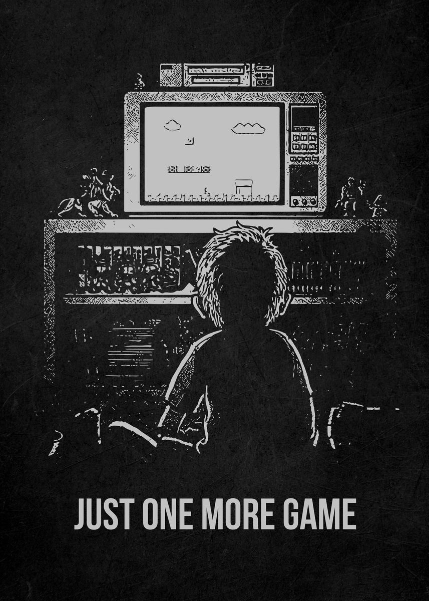 'Just One More Game' Poster, picture, metal print, paint by Gam Gam ...