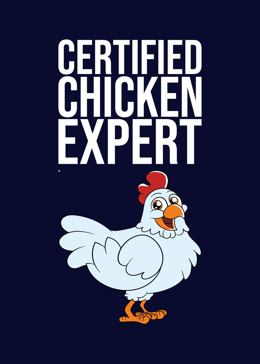'Certified Chicken Expert' Poster, picture, metal print, paint by MzumO ...