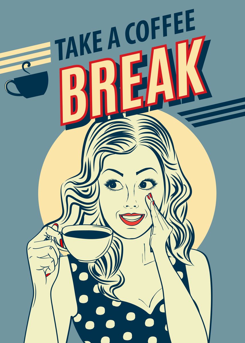 'Take A Coffee Break Girl' Poster by dkDesign | Displate