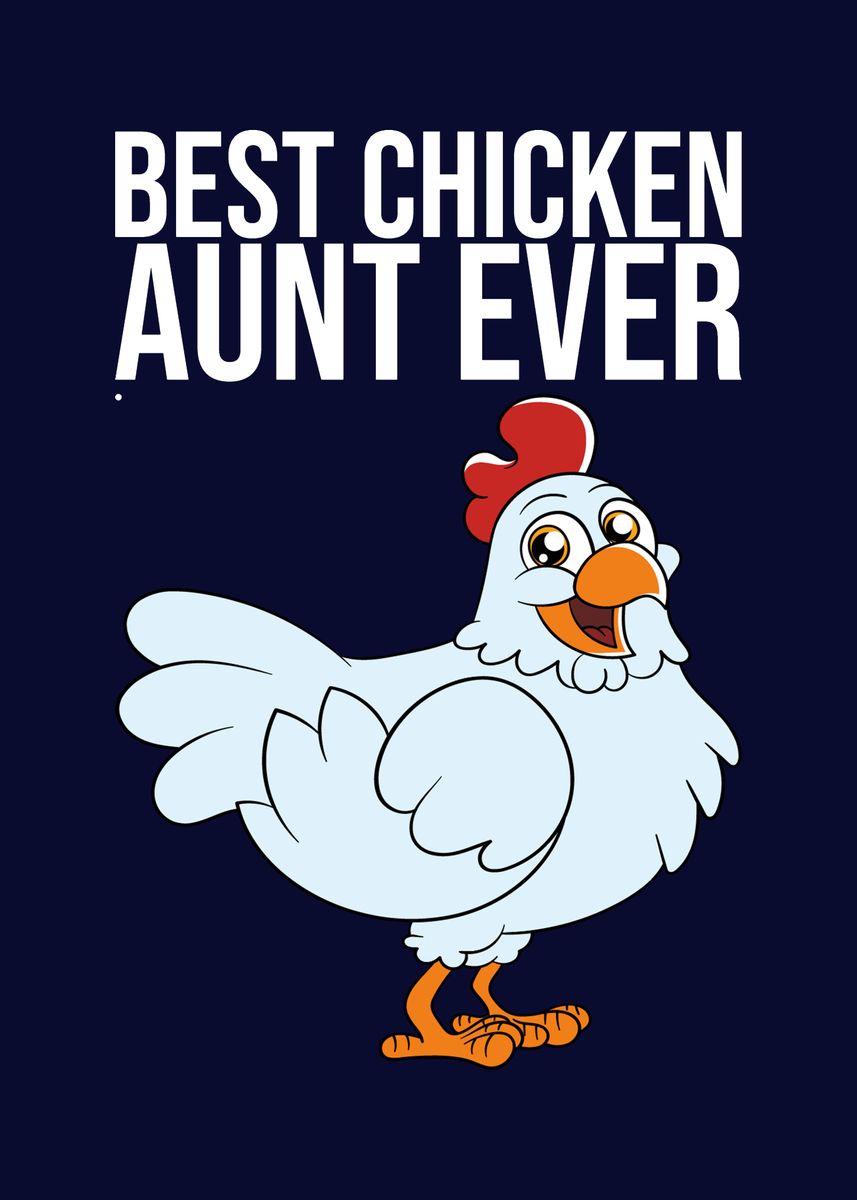 'Best Chicken Aunt Ever' Poster, picture, metal print, paint by MzumO ...