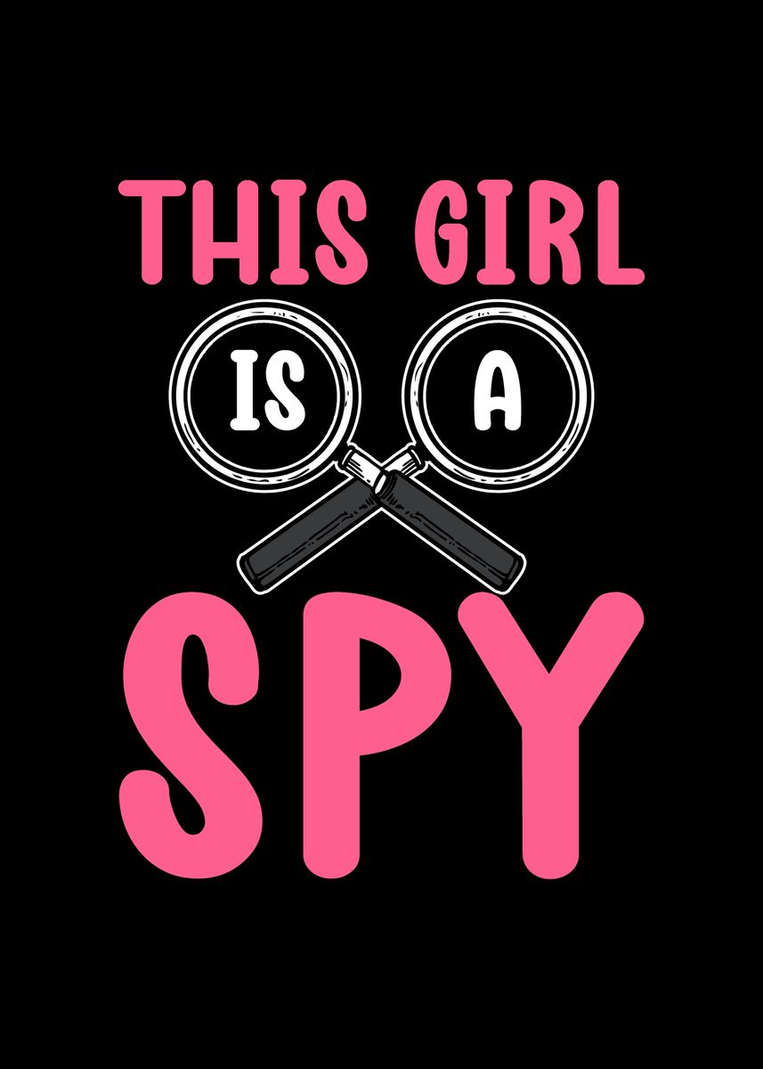 'This Girl Is A Spy' Poster, picture, metal print, paint by Fabian El ...