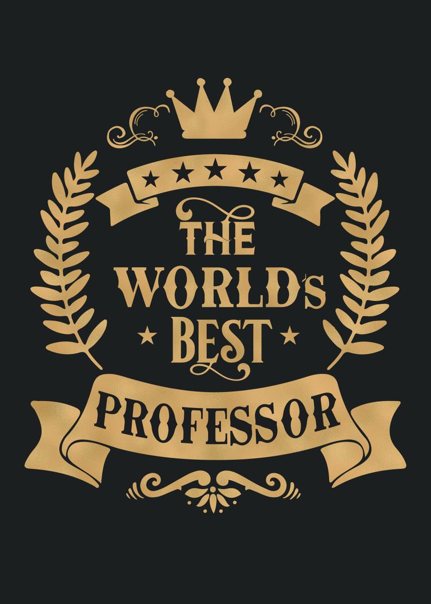 'World Best professor' Poster, picture, metal print, paint by XandYart ...
