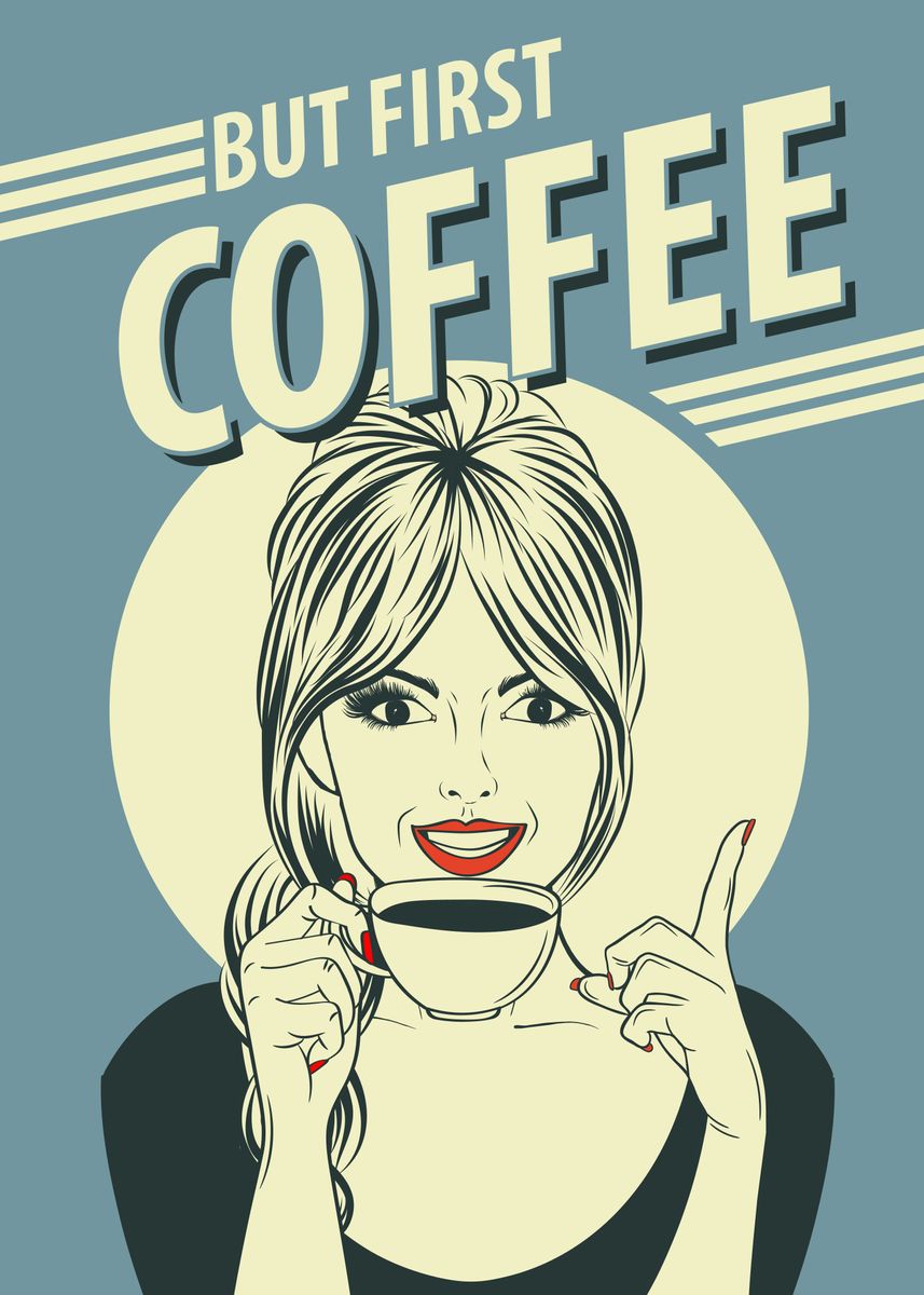 'But First Coffee' Poster, picture, metal print, paint by dkDesign ...