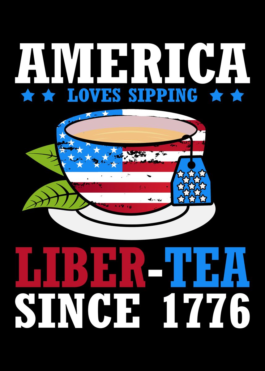 '4th Of July Liberty Tea' Poster by JTGDesign | Displate