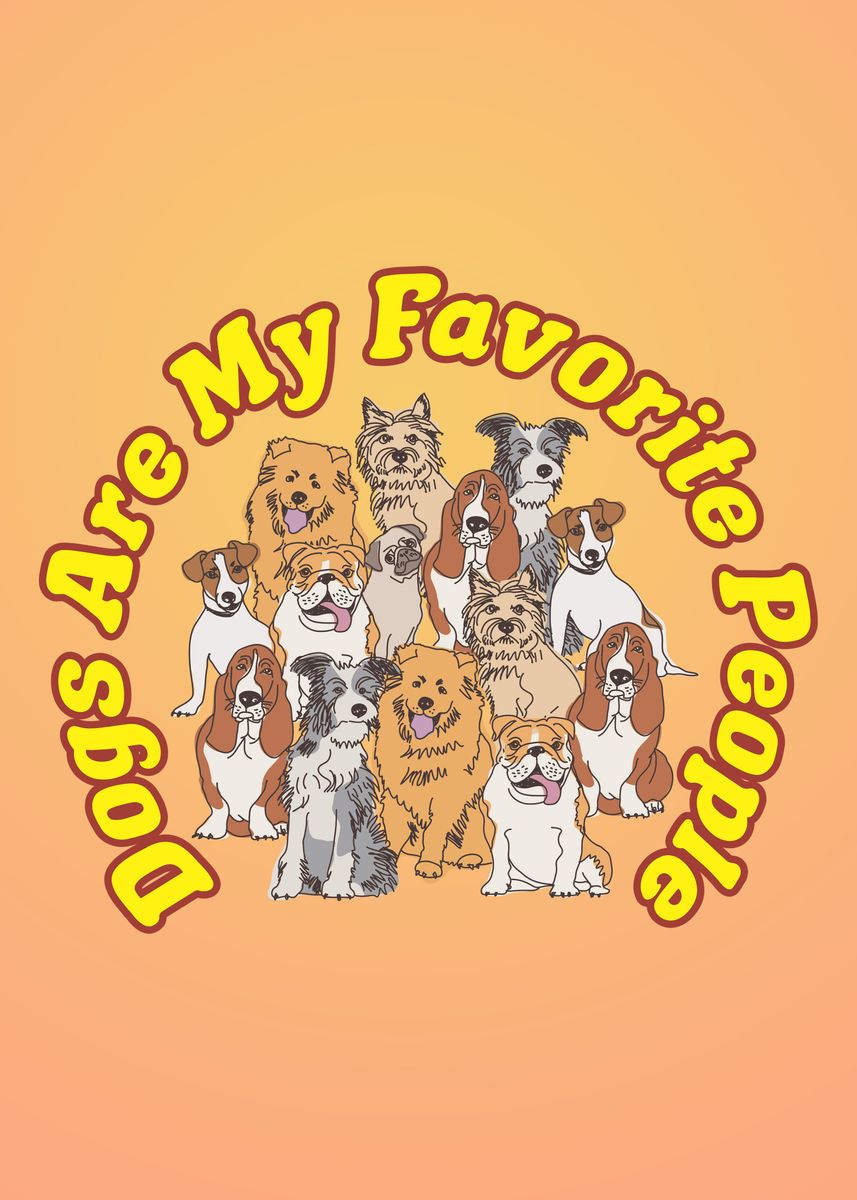 'dogs are my favorite' Poster, picture, metal print, paint by noer ...