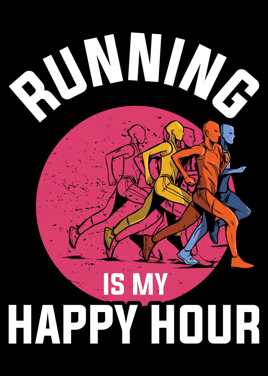 'Running Is My Happy Hour' Poster, picture, metal print, paint by ...