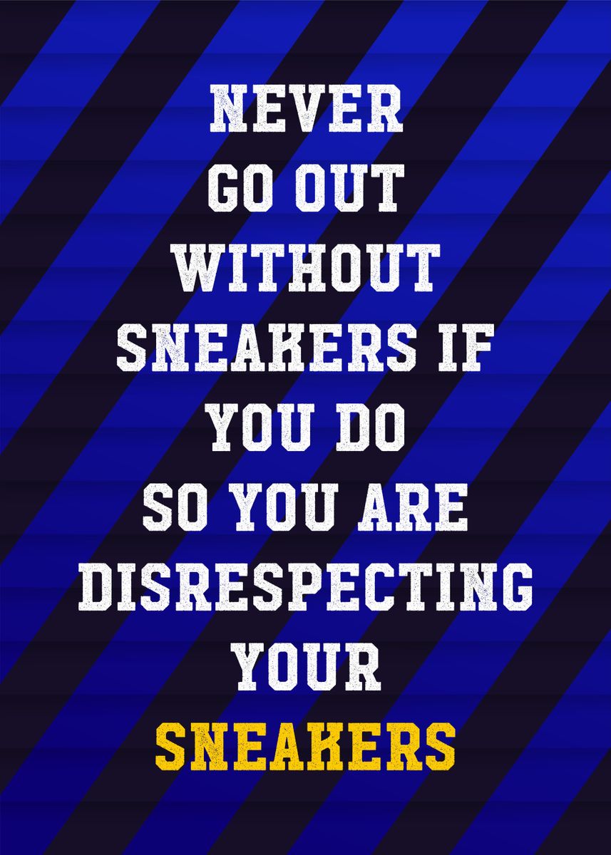 'sneakers quotes motivation' Poster, picture, metal print, paint by Top ...