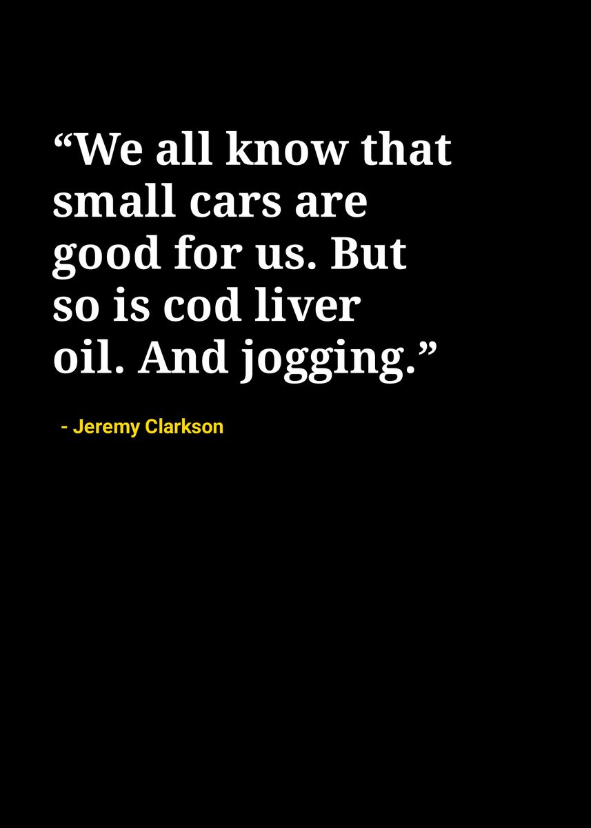 'Jeremy Clarkson quotes ' Poster, picture, metal print, paint by DNSM ...