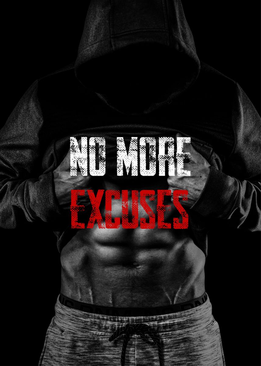 'no more excuses' Poster, picture, metal print, paint by Greatest of ...