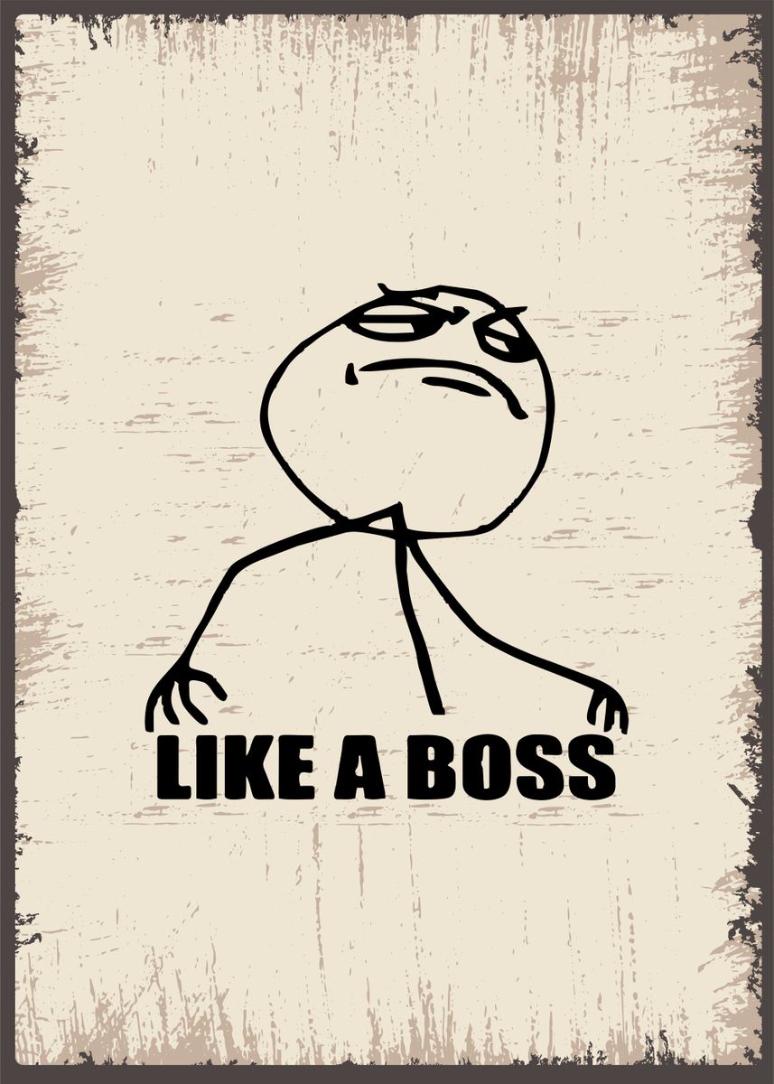 'like a boss meme' Poster by Trending Displate Posters | Displate