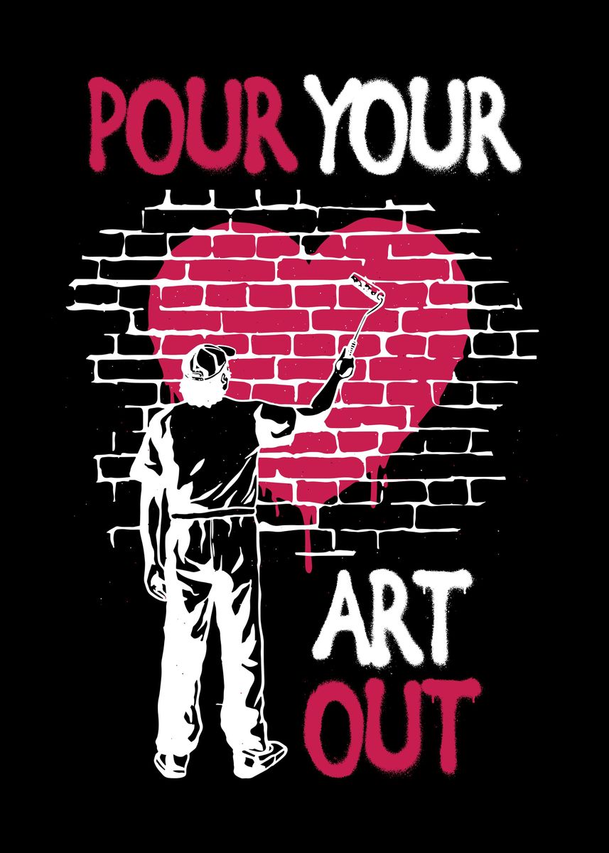 'Pour Your Art Out' Poster, picture, metal print, paint by CatRobot | Displate