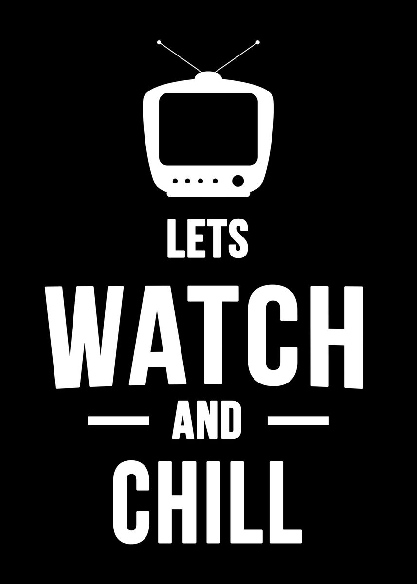 'Lets watch and chill TV' Poster, picture, metal print, paint by ...