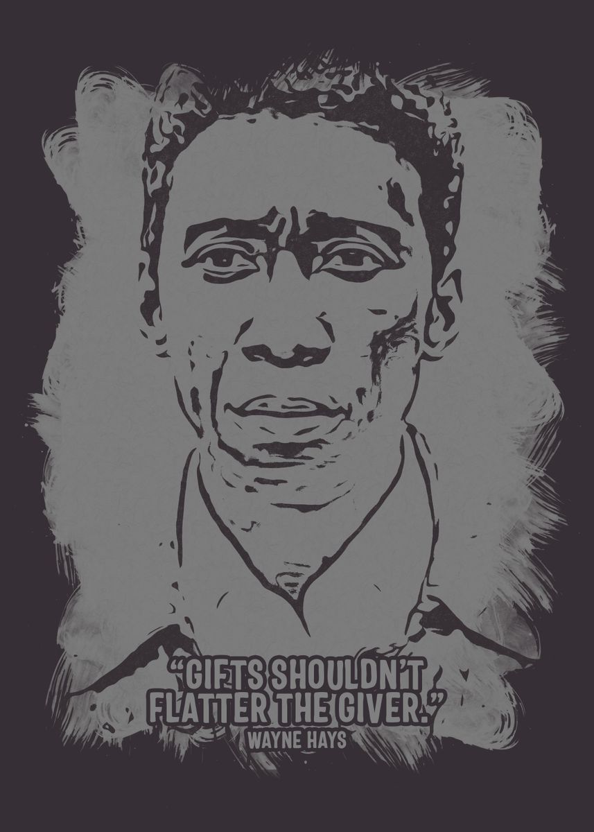 'Wayne Hays Quote Poster' Poster, picture, metal print, paint by Rizky ...