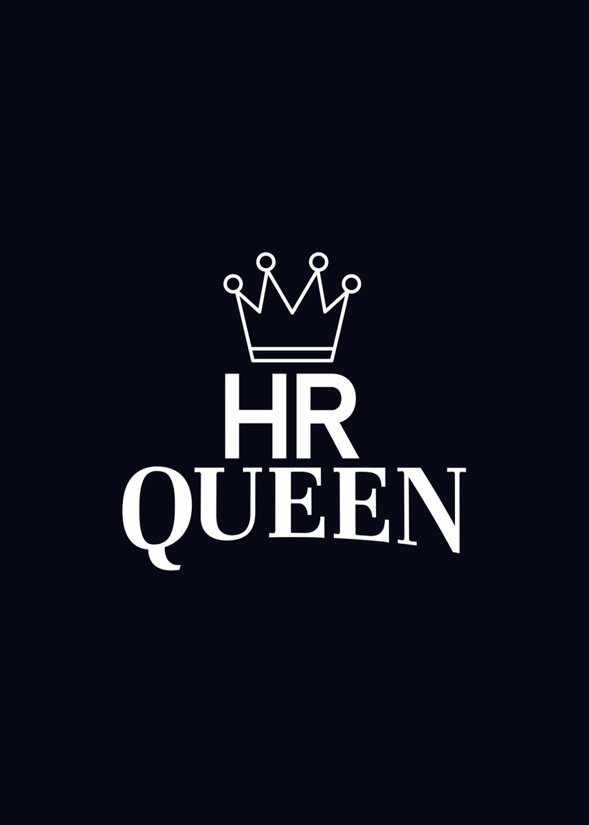 'HR Queen Human Resources' Poster, picture, metal print, paint by Uber ...