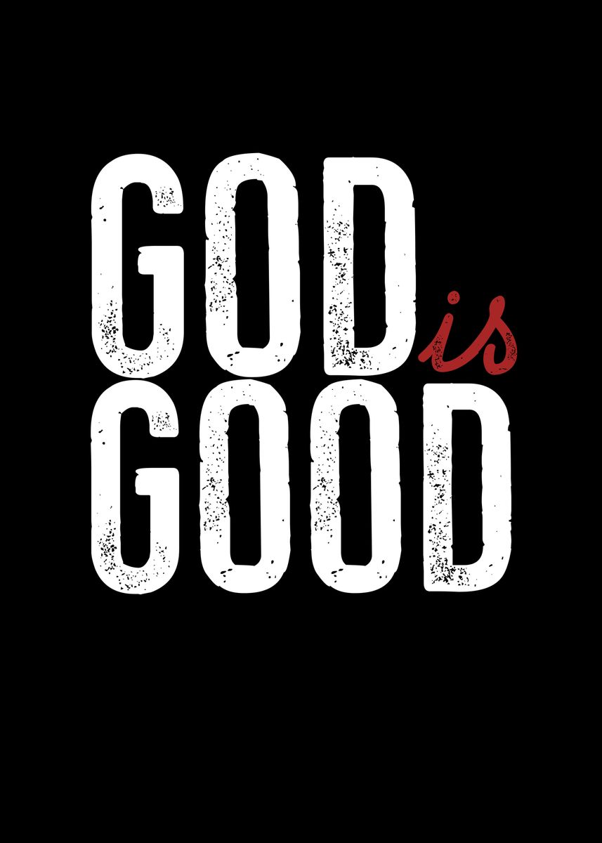 'God Is Good' Poster, picture, metal print, paint by Francois Ringuette ...