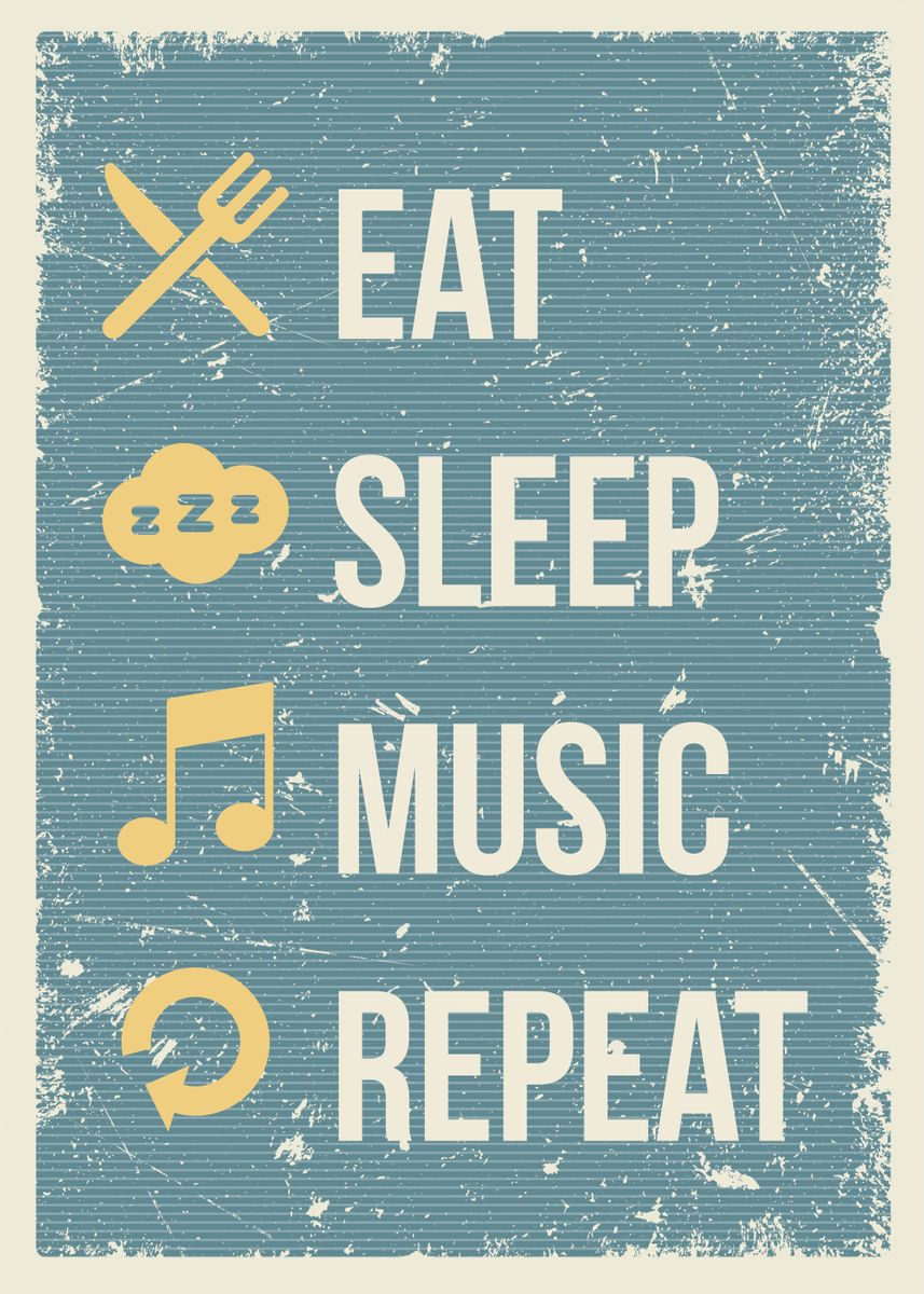 'eat sleep music repeat' Poster, picture, metal print, paint by Limited ...