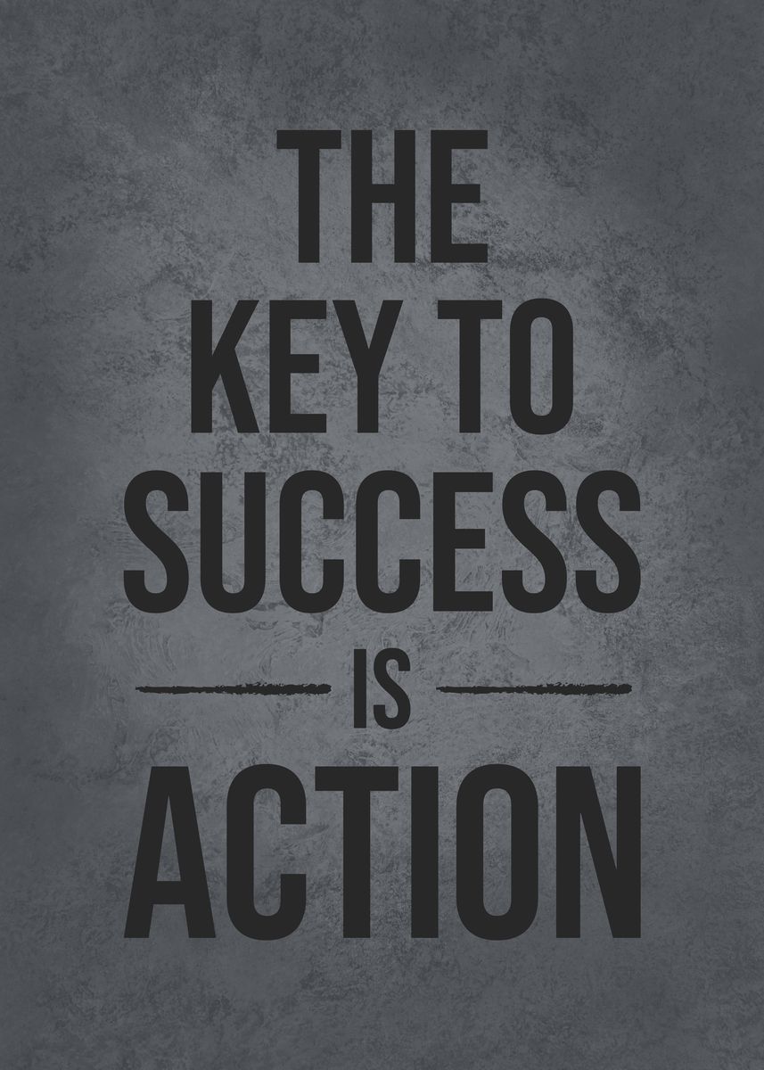 'Key To Success Is Action' Poster, picture, metal print, paint by CHAN ...