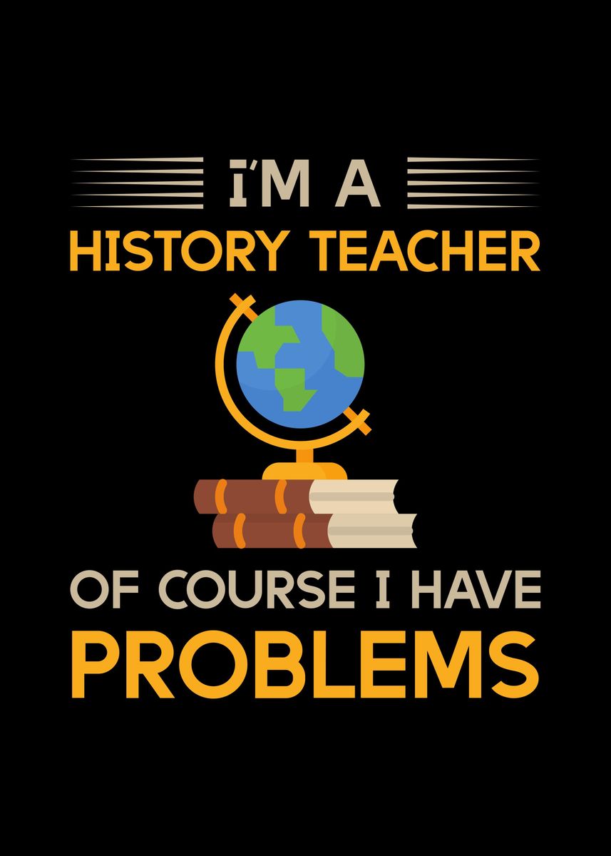 'History Teacher' Poster, picture, metal print, paint by Sebastian ...