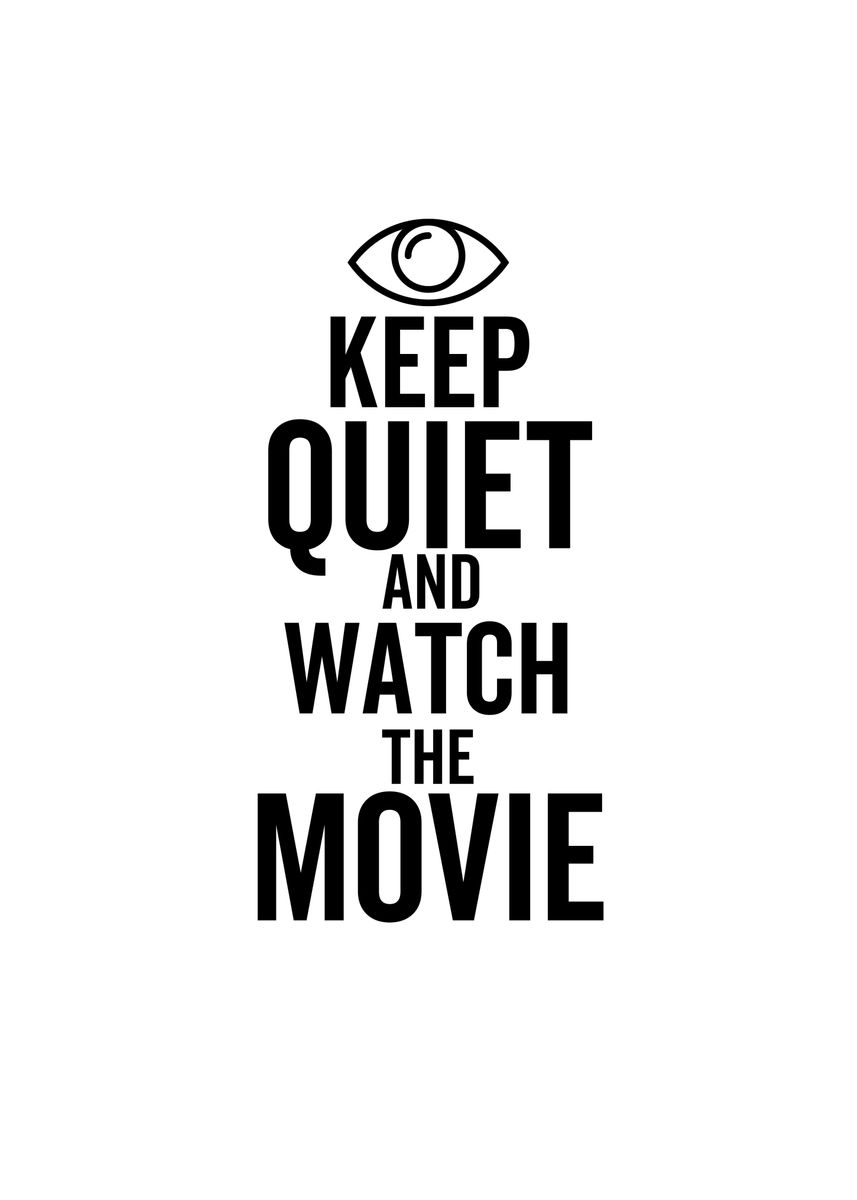 'Keep Quiet And Watch The' Poster, picture, metal print, paint by ...
