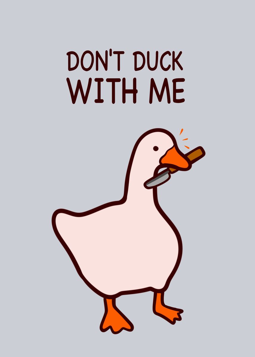 'Dont duck with me' Poster by Boon Edgar | Displate