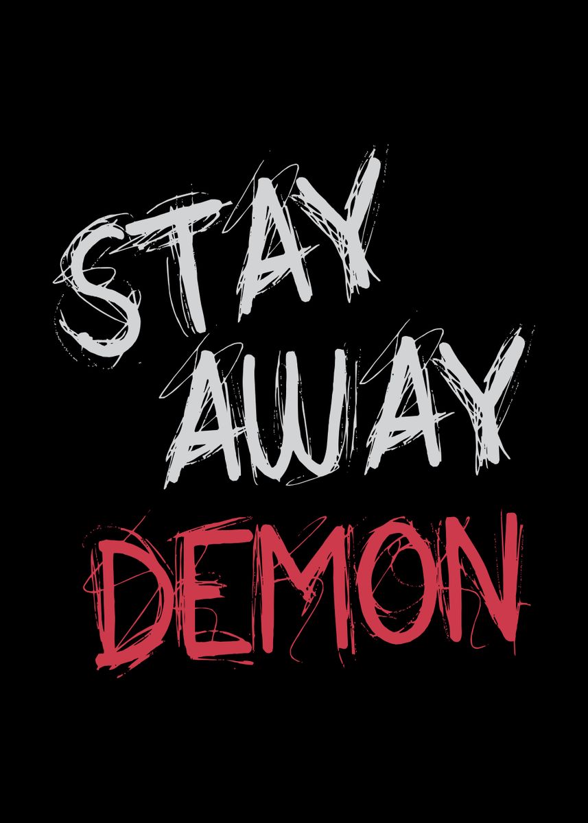 'Stay Away Demon' Poster by Michelle | Displate