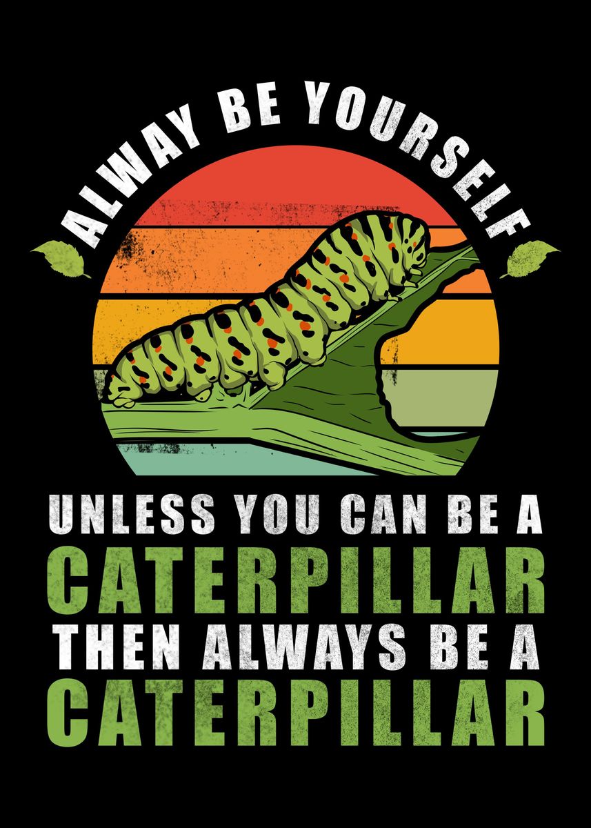 'Caterpillar Funny Gift' Poster, picture, metal print, paint by Hexor ...