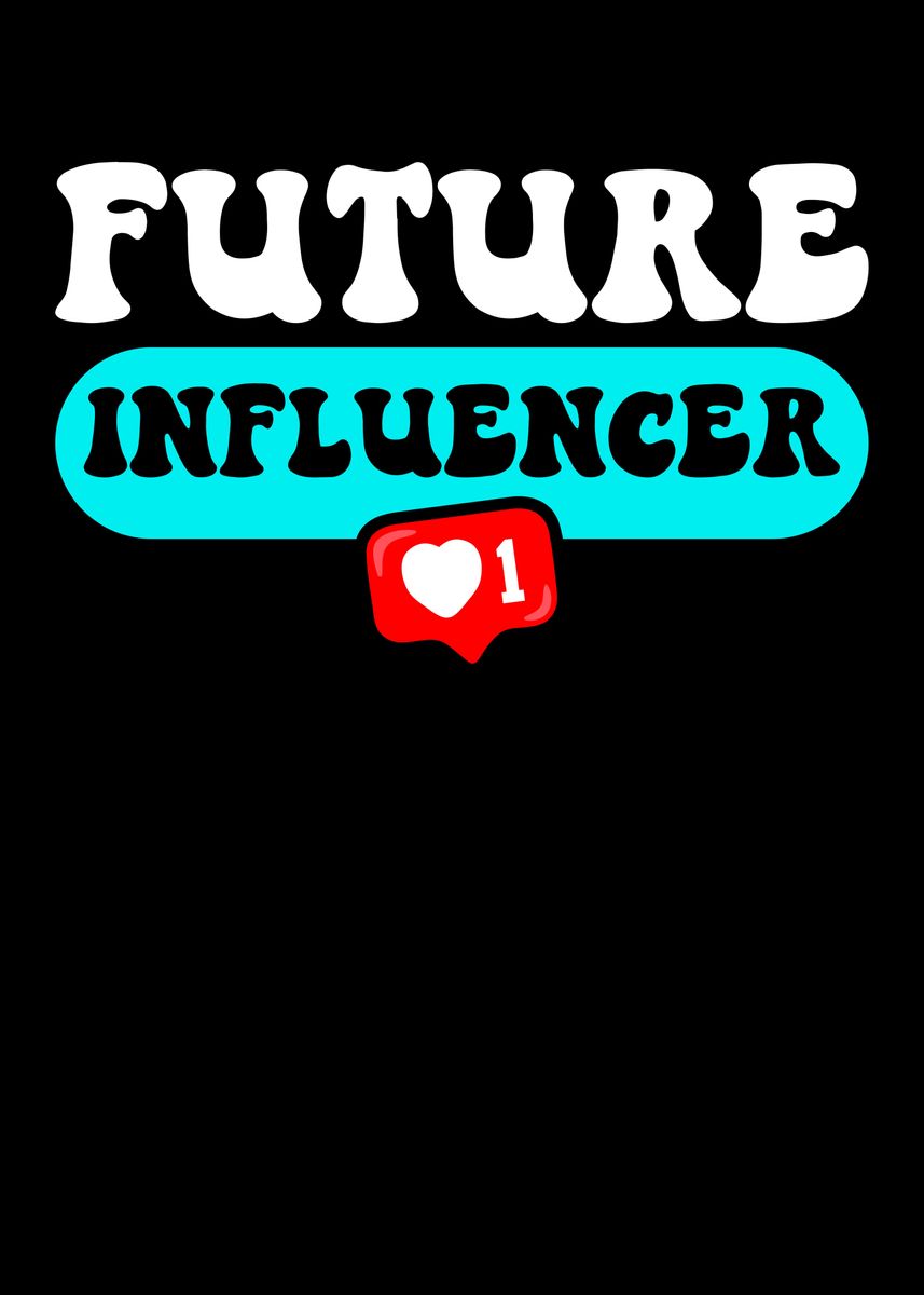 'Future Influencer' Poster, picture, metal print, paint by NAO | Displate