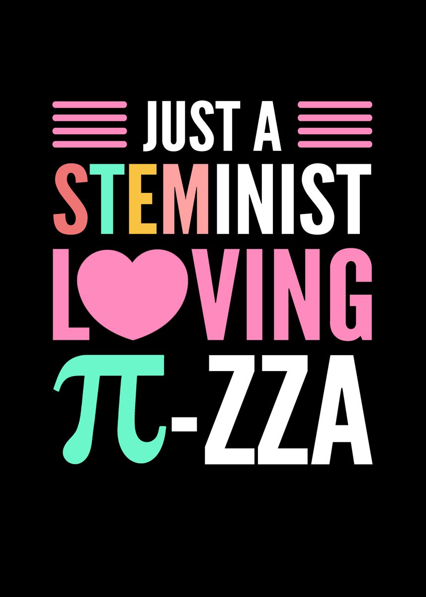 'Just A STEMinist Loving' Poster, picture, metal print, paint by Fabian ...