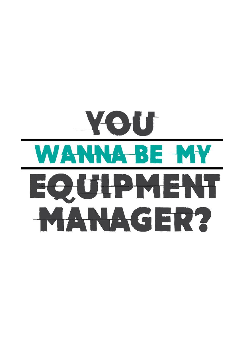 'Equipment Manager' Poster, picture, metal print, paint by Michelle ...