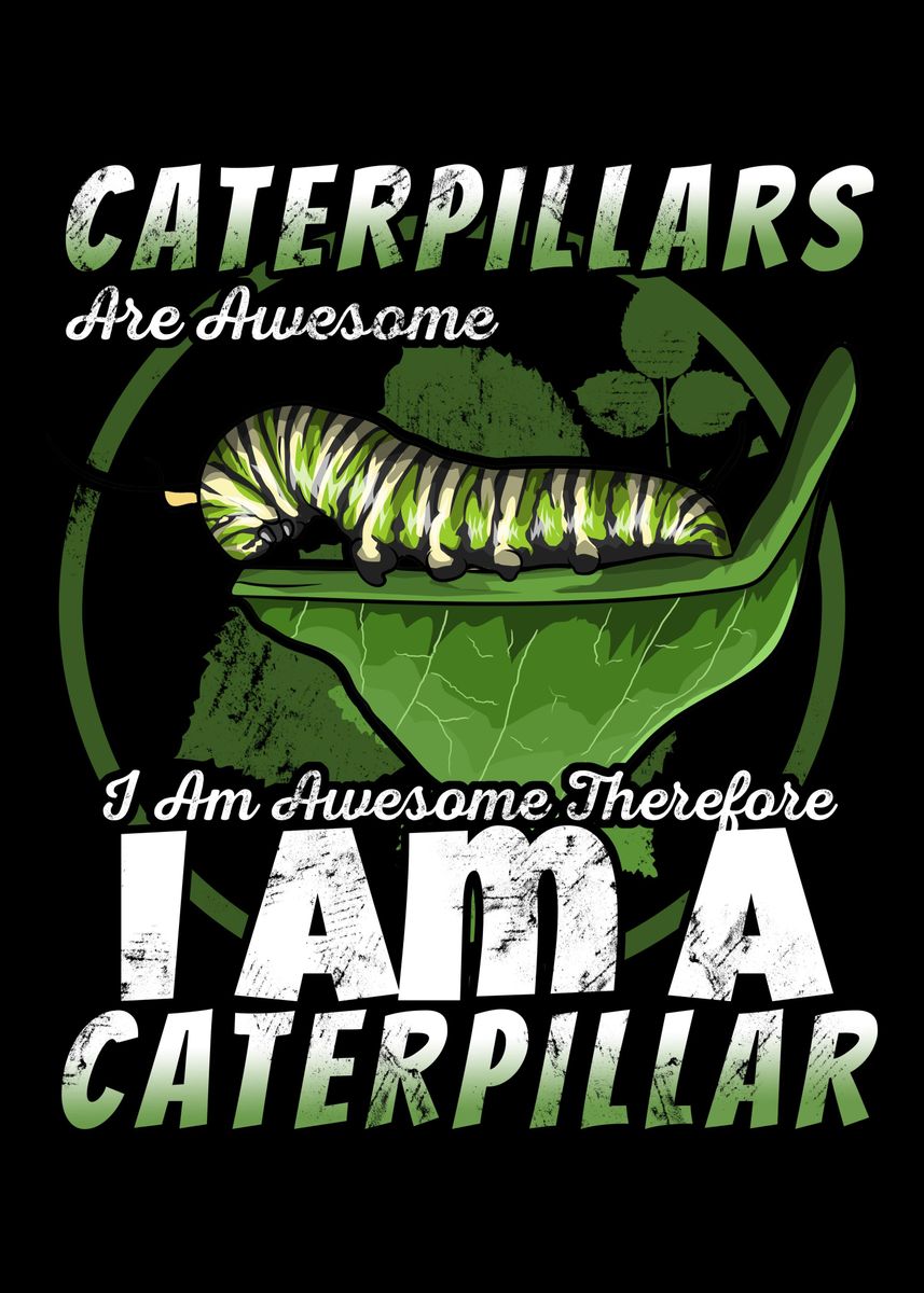'Caterpillars Are Awesome' Poster, picture, metal print, paint by Hexor ...