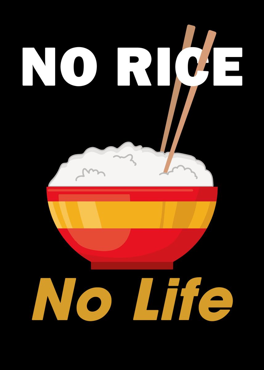 'No Rice No Life' Poster, picture, metal print, paint by Fun Micha ...