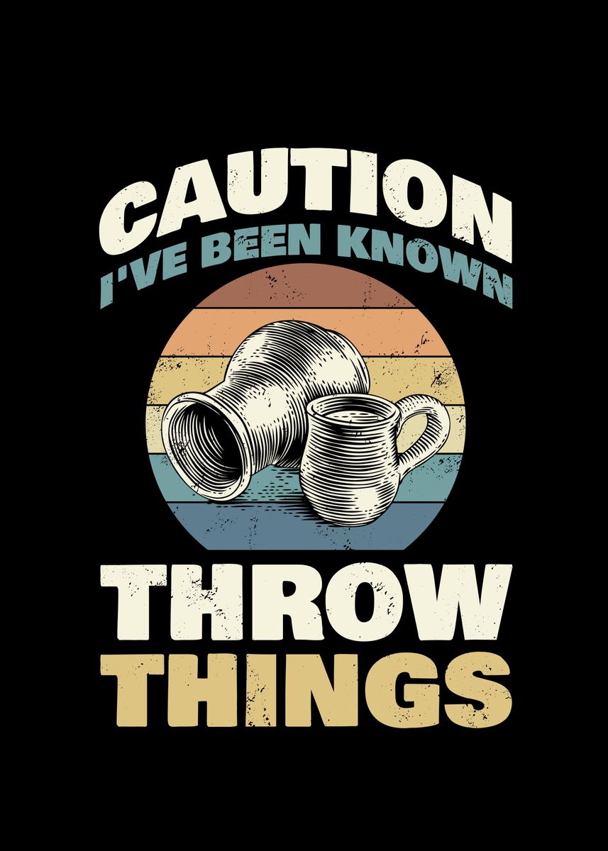 'Caution Ive been known' Poster, picture, metal print, paint by ML Arts ...