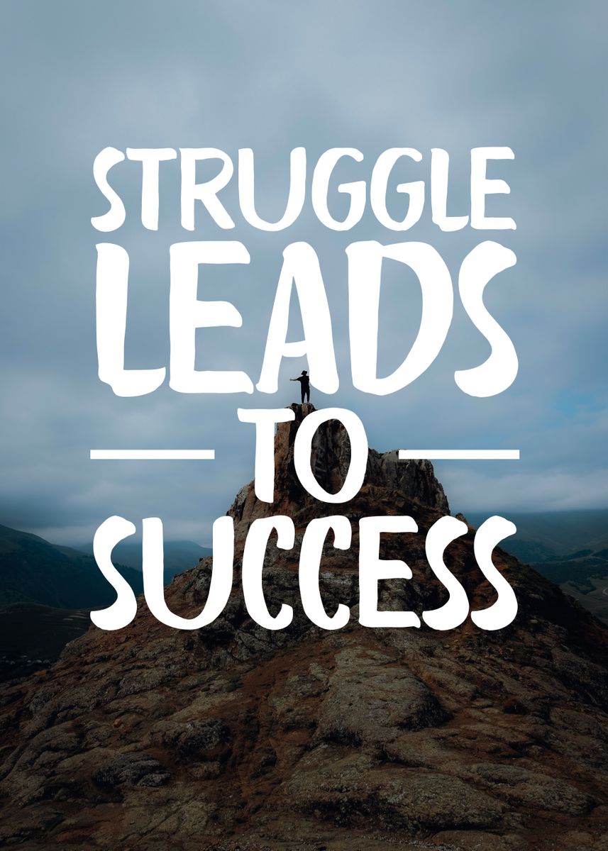 'Struggle Leads to Success' Poster by Naui Art | Displate