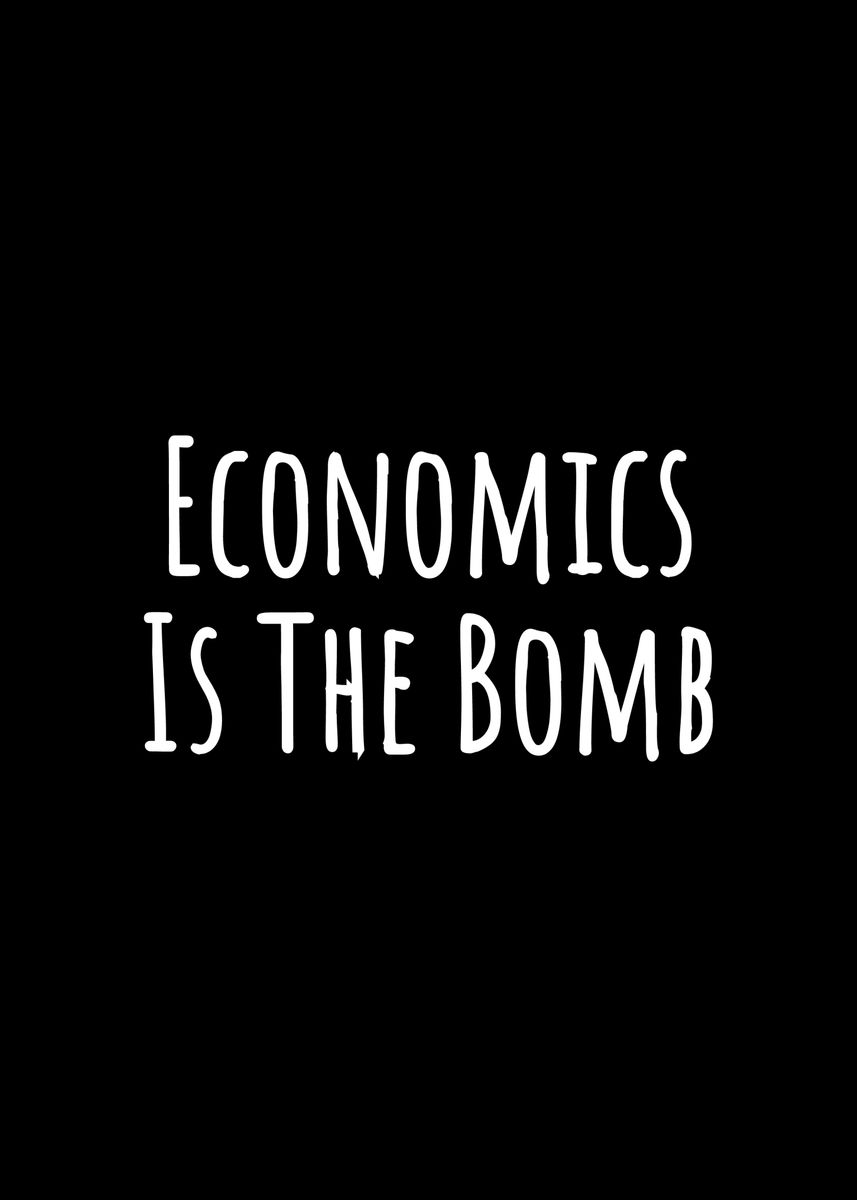 'Economics Is The Bomb' Poster, picture, metal print, paint by ...