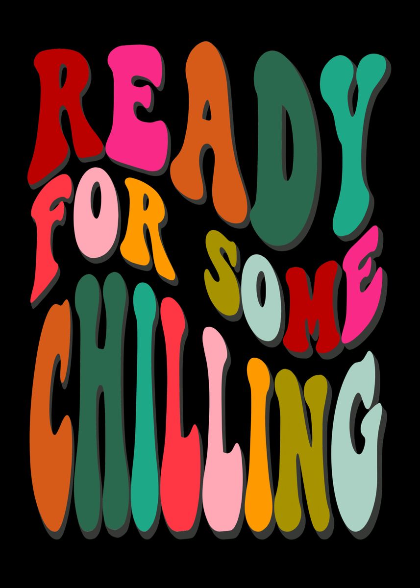 'Chilling Quote Wall Art' Poster by KalliDesignShop | Displate