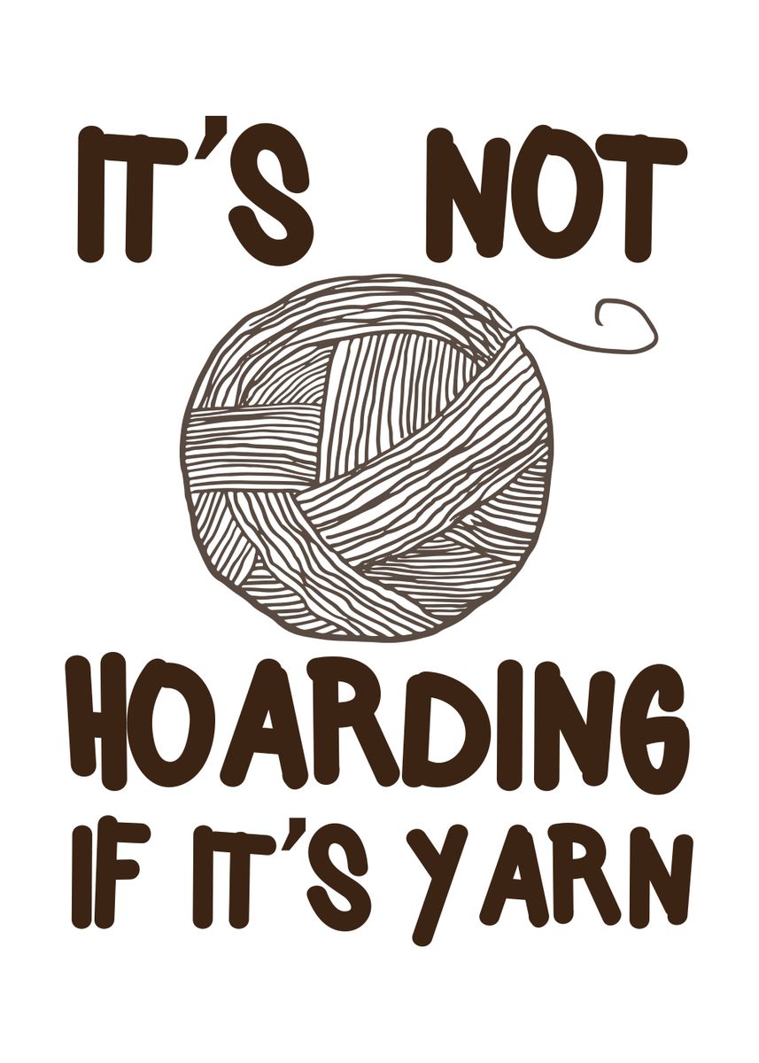 'Yarn Hoarding' Poster, picture, metal print, paint by Michelle | Displate