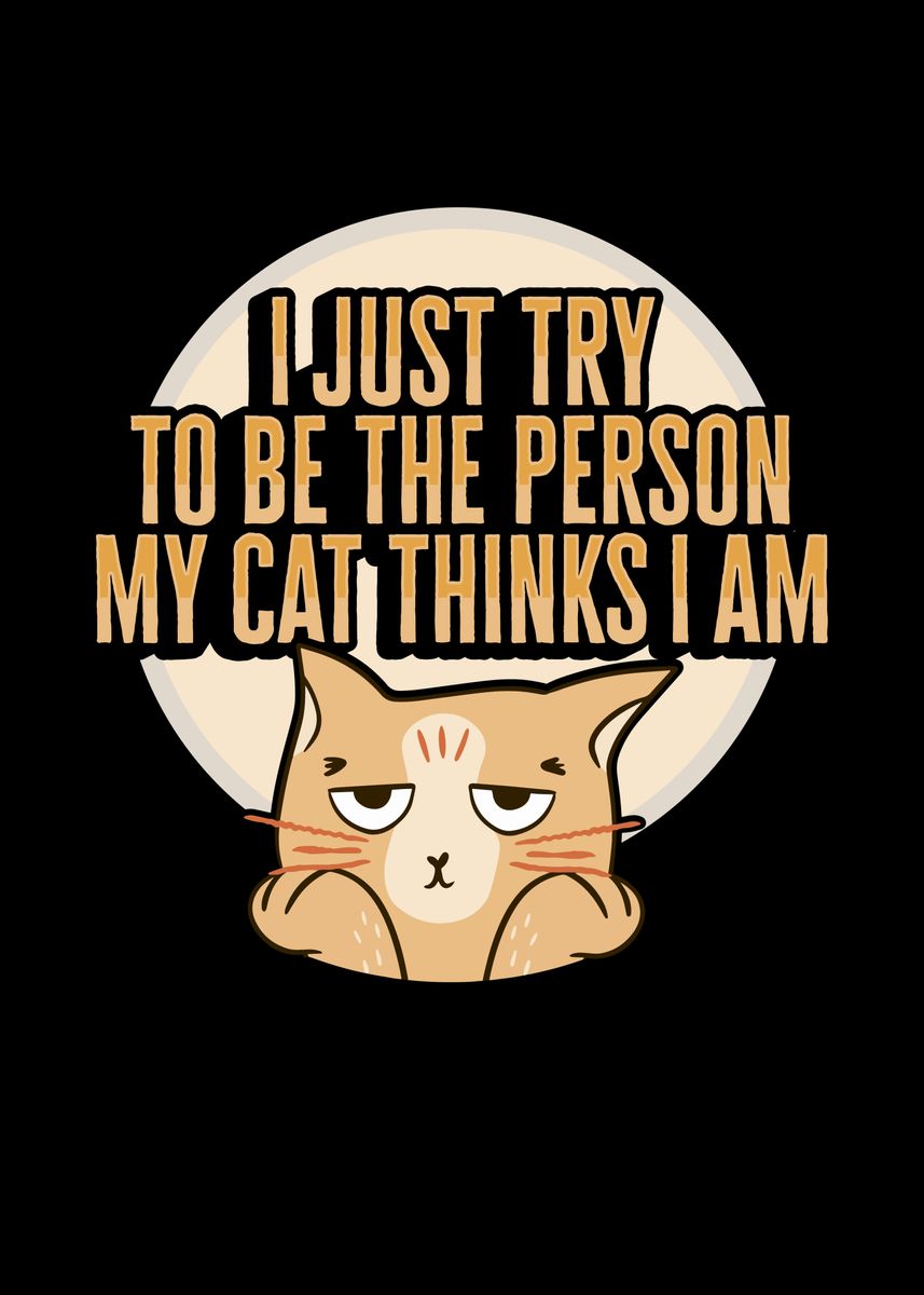 'Cat Meme for Cat Owner' Poster, picture, metal print, paint by Michael ...