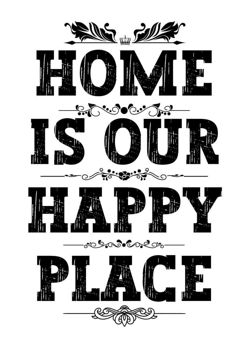 'Home is our happy place' Poster by Nae | Displate
