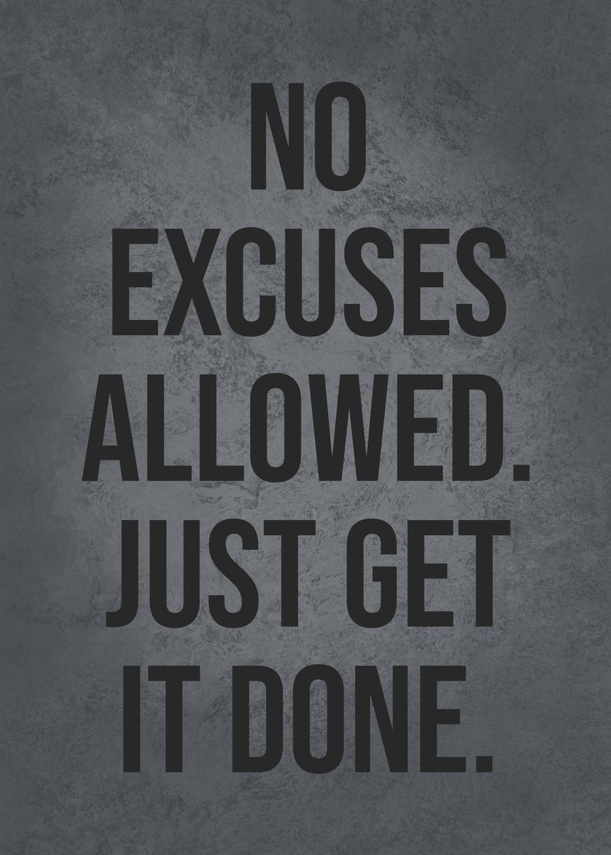 'No Excuses Get It DOne' Poster by CHAN | Displate