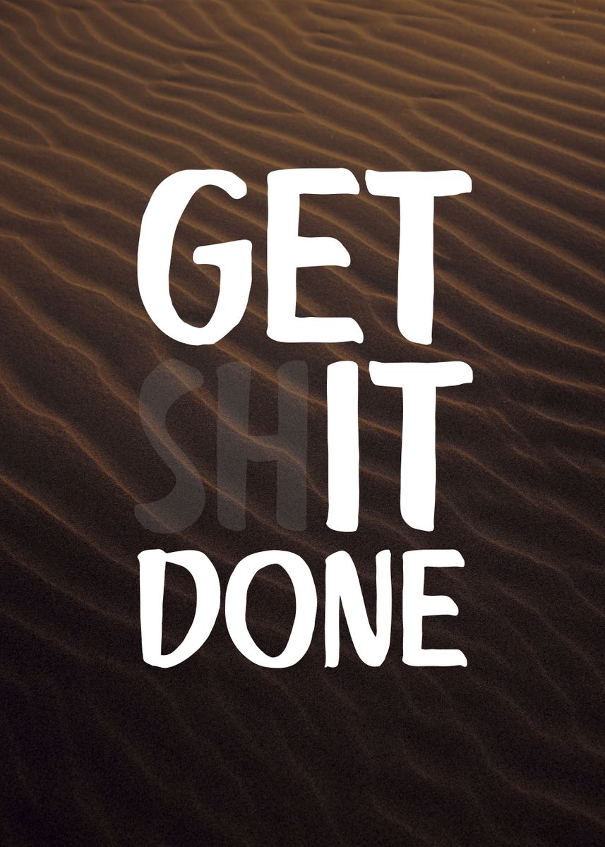 'Get It Done' Poster, picture, metal print, paint by Naui Art | Displate