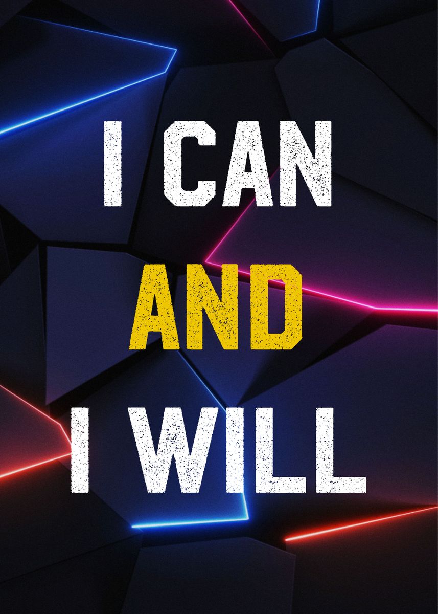 'i can and i will ' Poster, picture, metal print, paint by Limited ...