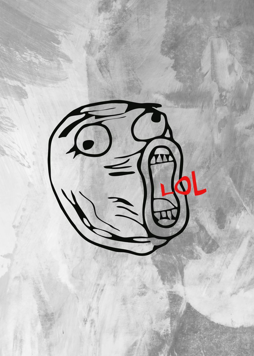 'lol memes' Poster, picture, metal print, paint by Limited Edition ...